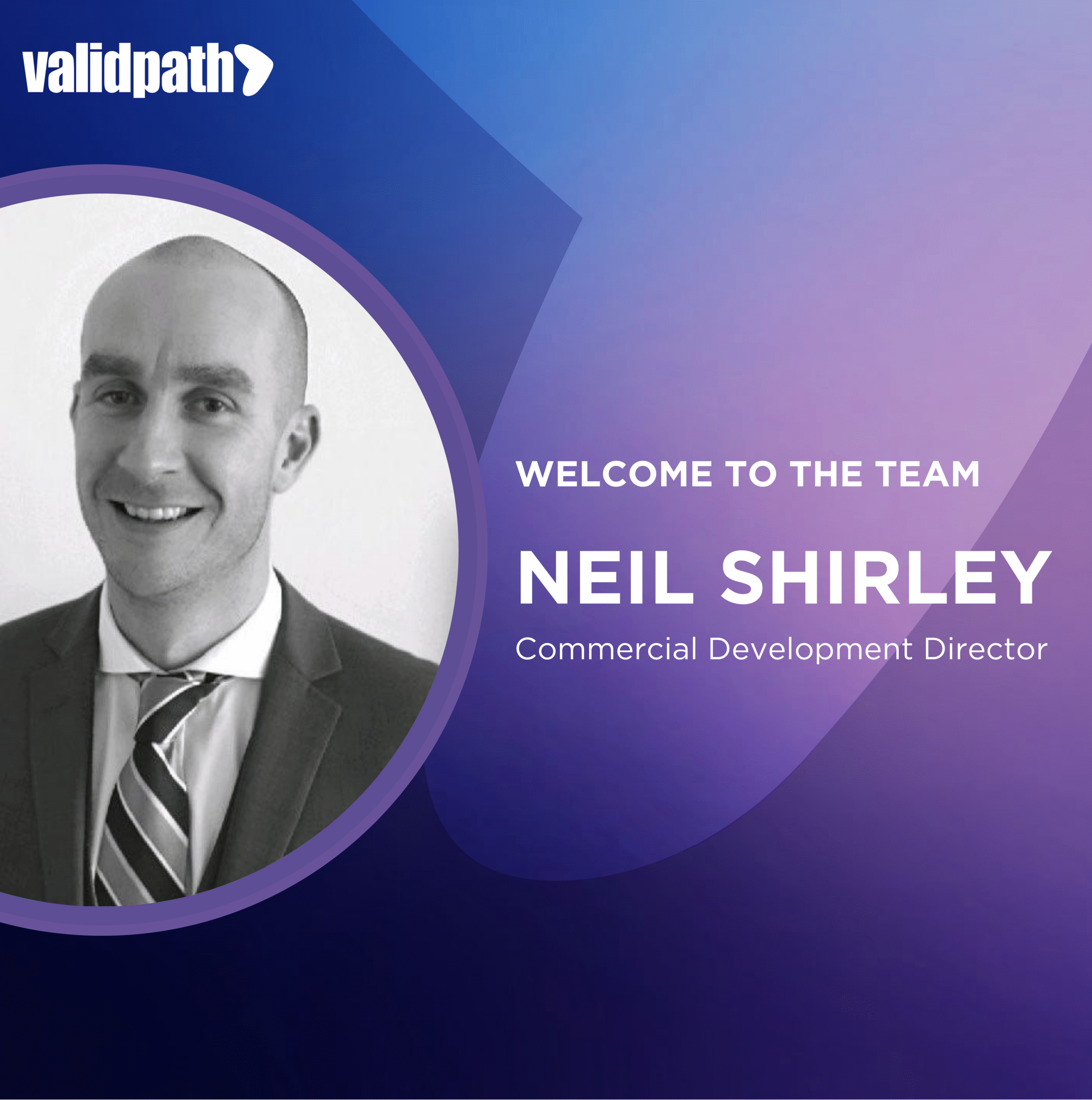 Neil Shirley joins the ValidPath team as Commercial Development ...